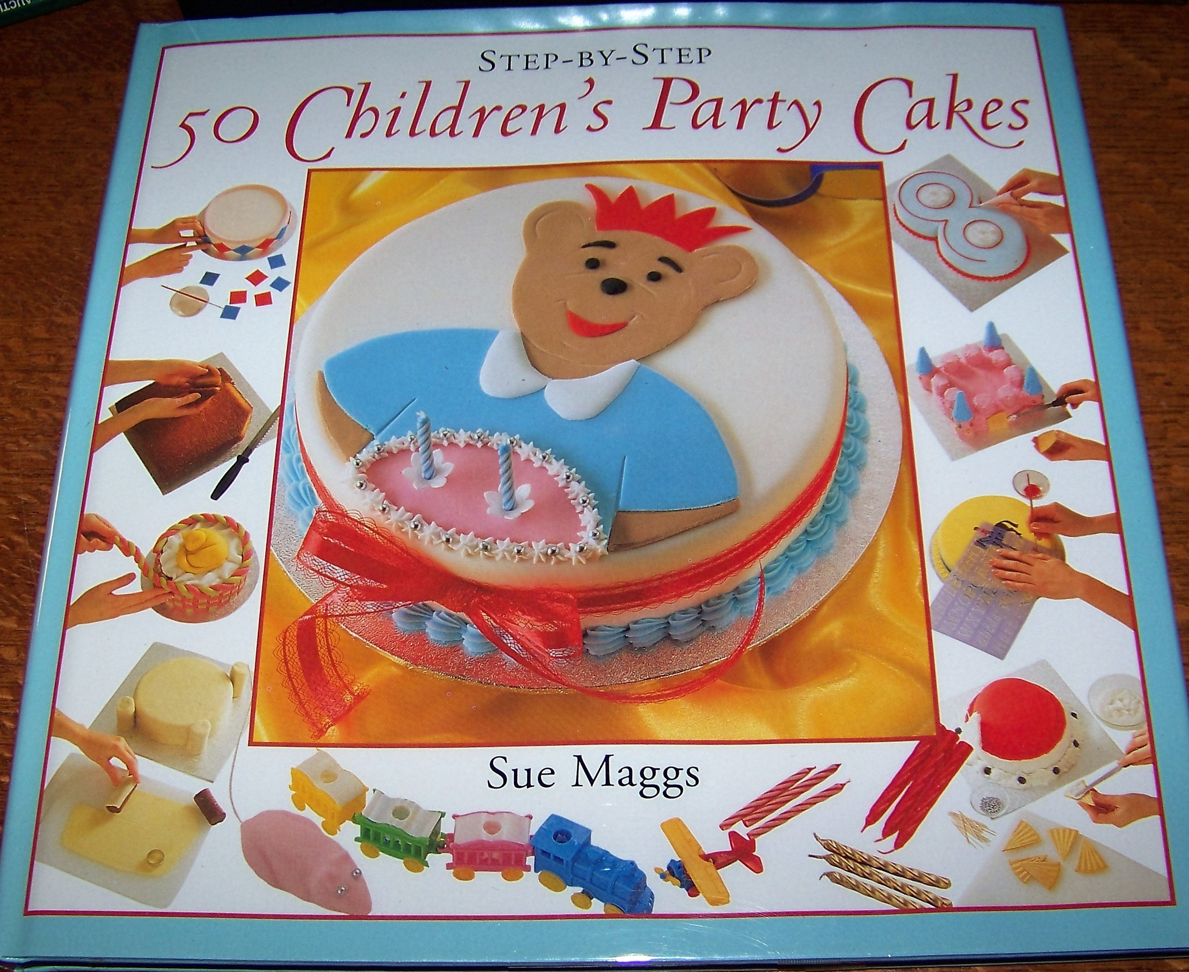 50 Children's Party Cakes (Step-By-Step) by Sue Maggs | Goodreads