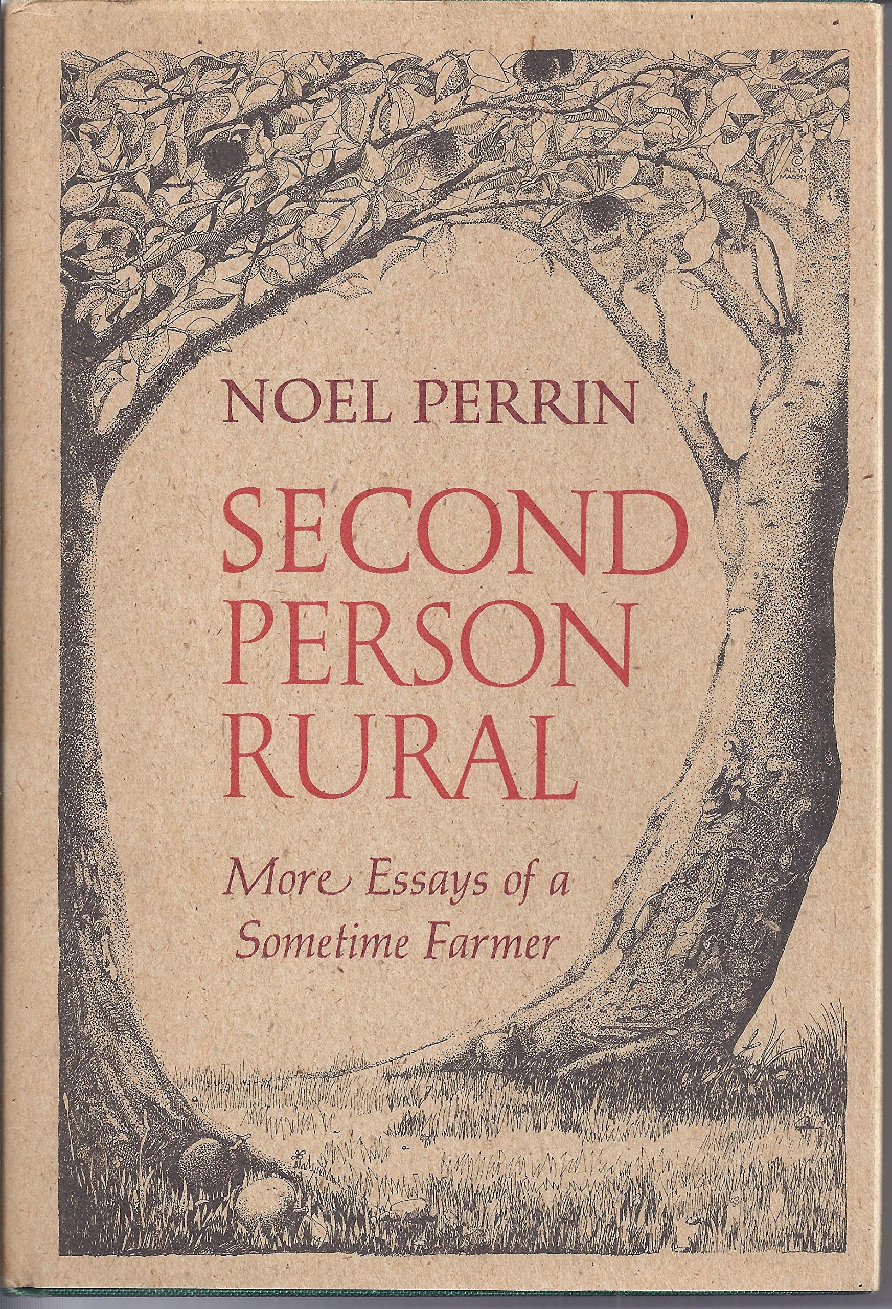 Second person rural: More essays of a sometime farmer by Noel Perrin ...