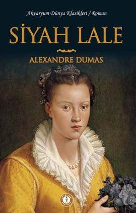 Siyah Lale by Alexandre Dumas | Goodreads