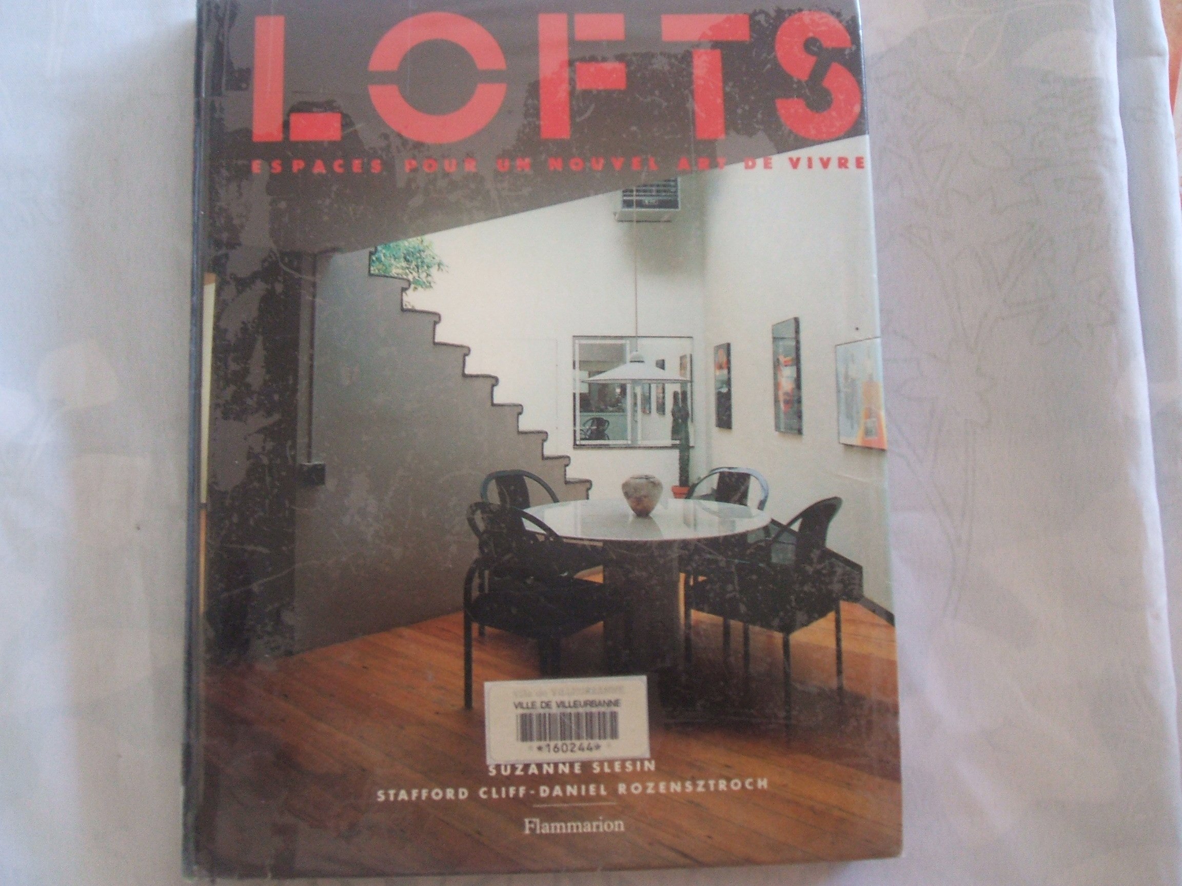 LOFTS - ESPACES POUR UN NOUVEL ART DE VIVRE - PLUS DE 350 PHOTOGRAPHIES ...