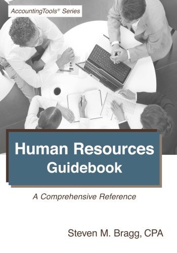 Human Resources Guidebook: A Comprehensive Reference by Steven M. Bragg ...