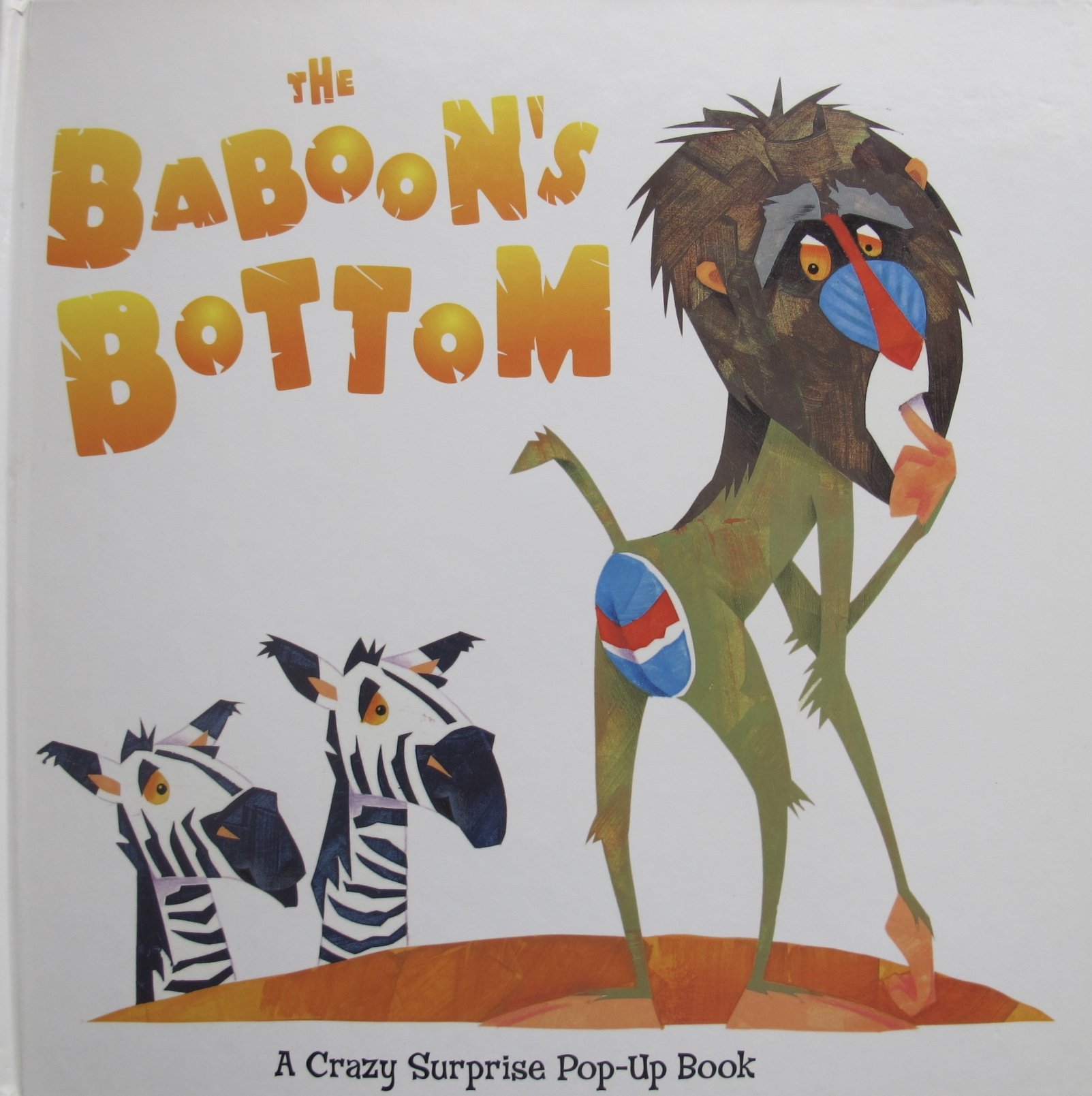 The Baboon's Bottom: A Crazy Surprise Pop-Up Book by Keith Faulkner ...