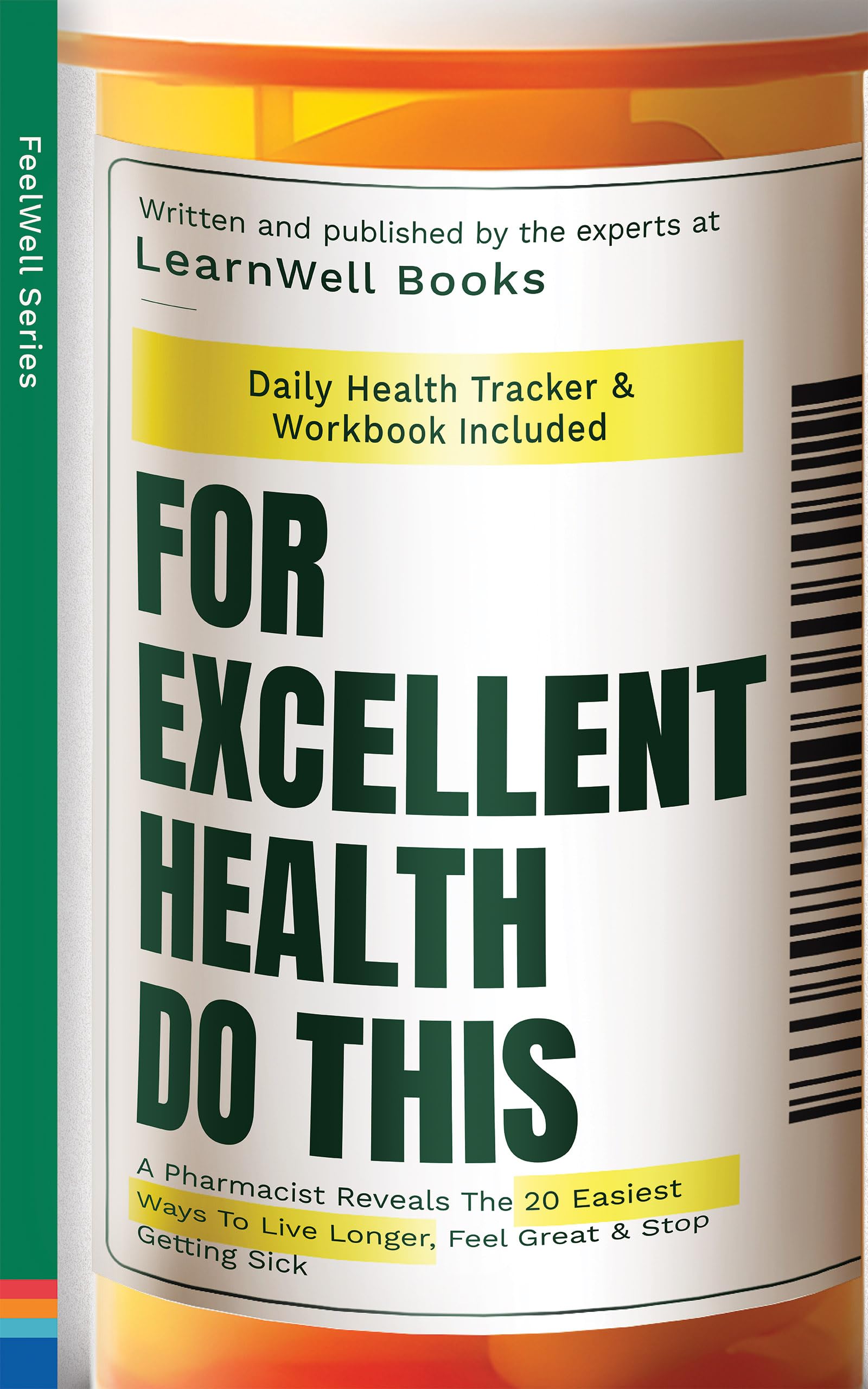 For Excellent Health, Do This: A Pharmacist Reveals The 20 Easiest Ways ...