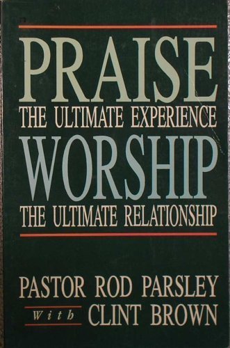 Praise and worship by Rod Parsley | Goodreads