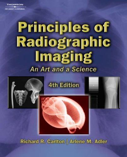 Principles of Radiographic Imaging: An Art and a Science: 4th (fourth ...