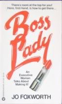 Boss Lady: An Executive Woman Talks About Making It by Jo Foxworth ...
