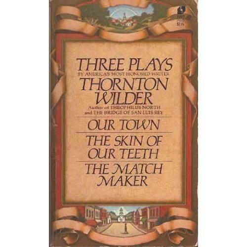 Three Plays by Thornton Wilder | Goodreads