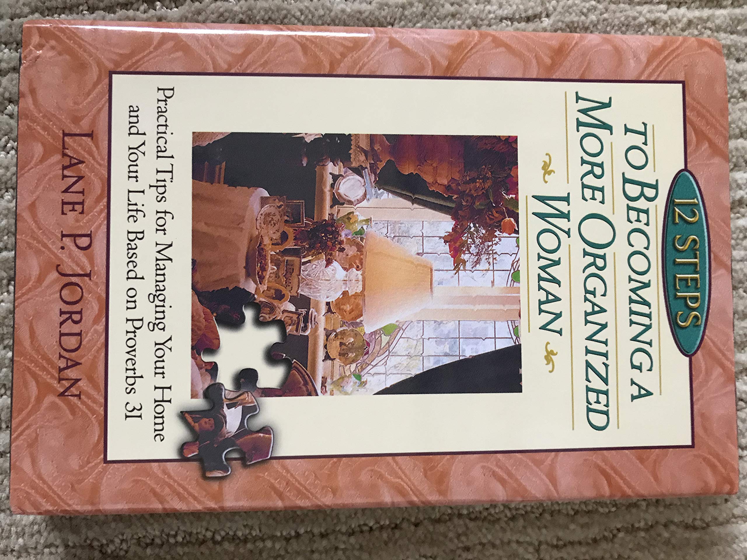 12 Steps to Becoming a More Organized Woman by jordan-lane-p | Goodreads