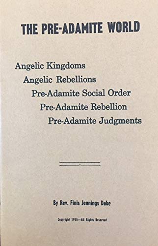 The pre-Adamite world: Bangelic kingdoms, angelic rebellions, pre ...