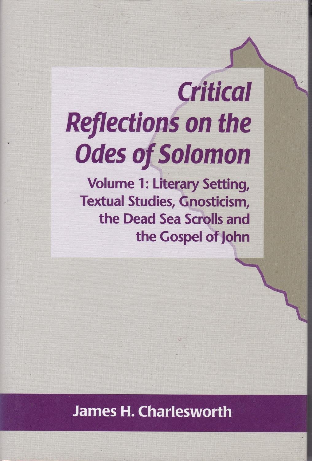 Critical Reflections on the Odes of Solomon, Vol 1: Literary Setting ...