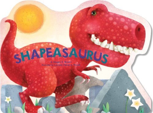 Shapeasaurus by Megan E. Bryant (2012-10-17) by Megan E. Bryant | Goodreads