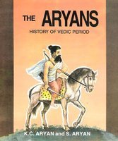 Aryans: History of Vedic Period by K.C. Aryan | Goodreads