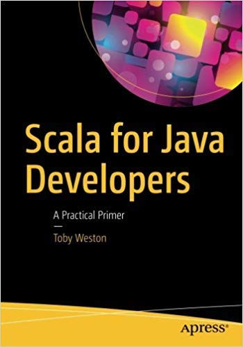 SCALA FOR JAVA DEVELOPERS: A PRACTICAL PRIMER [Paperback] Weston by Pam Meecham | Goodreads