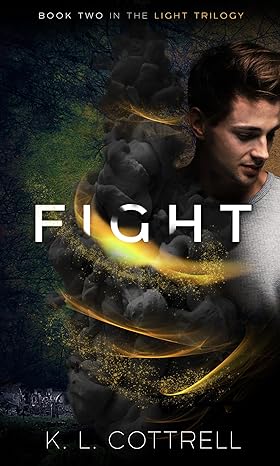 Fight (The Light Trilogy, #2) by K.L. Cottrell | Goodreads