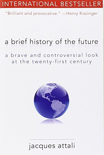 A Brief History of the Future by Jacques Attali | Goodreads