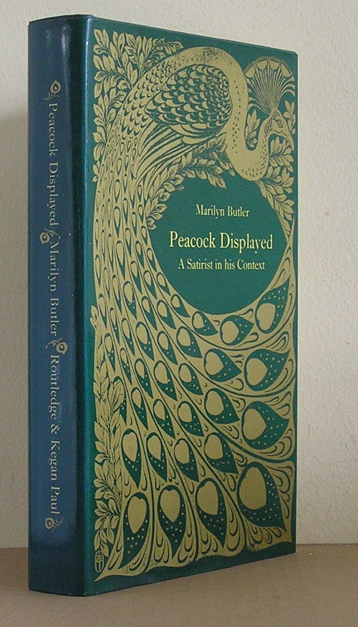Peacock Displayed: A Satirist in His Context by Marilyn Butler | Goodreads