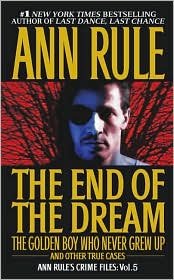 The End of the Dream (Ann Rule's Crime Files Series #5) by Ann Rule ...