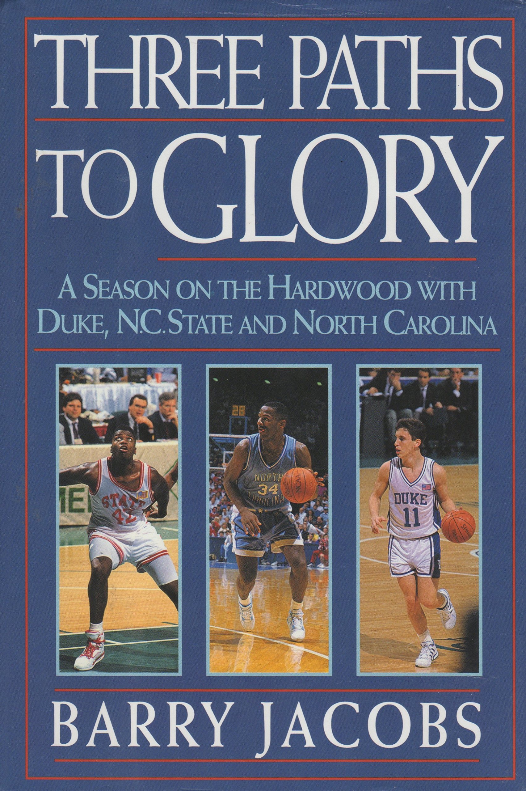 Three Paths to Glory: A Season on the Hardwood With Duke, N.C. State ...