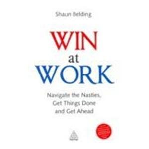 Win at Work by Shaun Belding | Goodreads