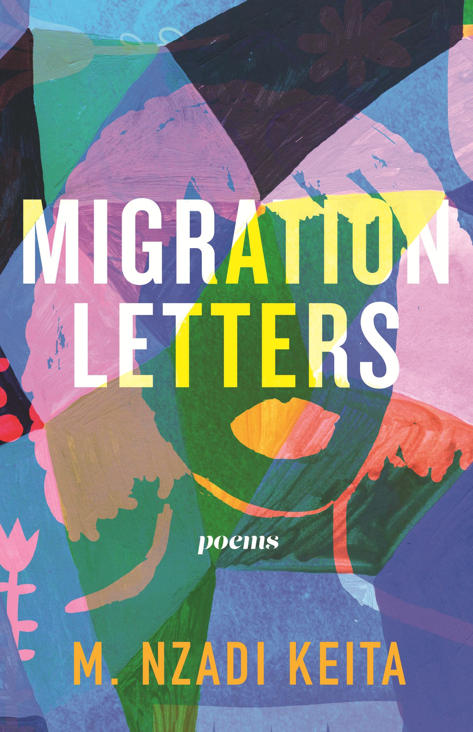 Migration Letters: Poems by M. Nzadi Keita | Goodreads