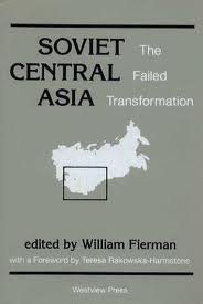Soviet Central Asia: The Failed Transformation by William Fierman ...