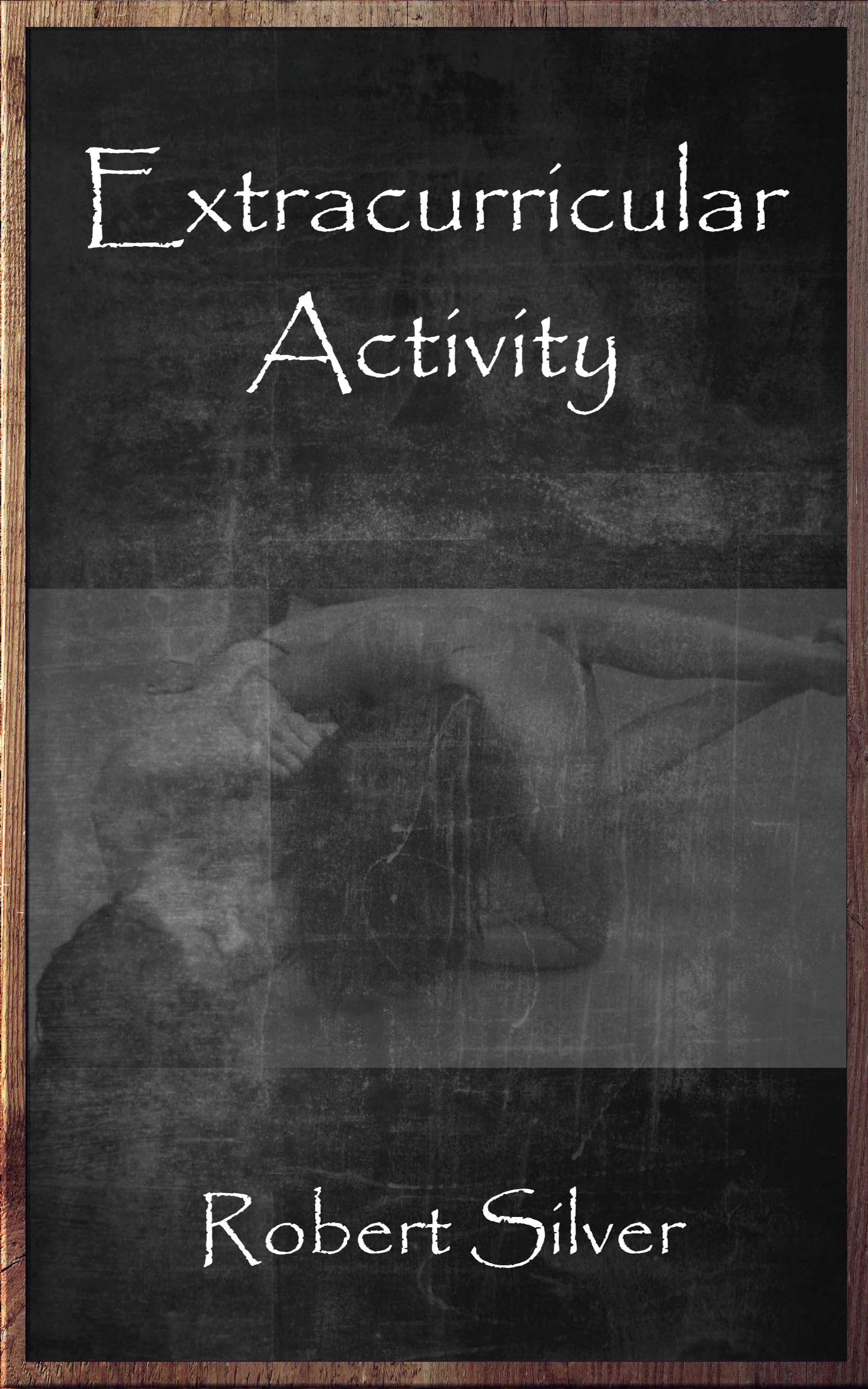 Extracurricular Activity by Robert Silver | Goodreads