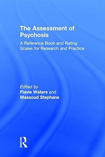 The Assessment of Psychosis: A Reference Book and Rating Scales for ...