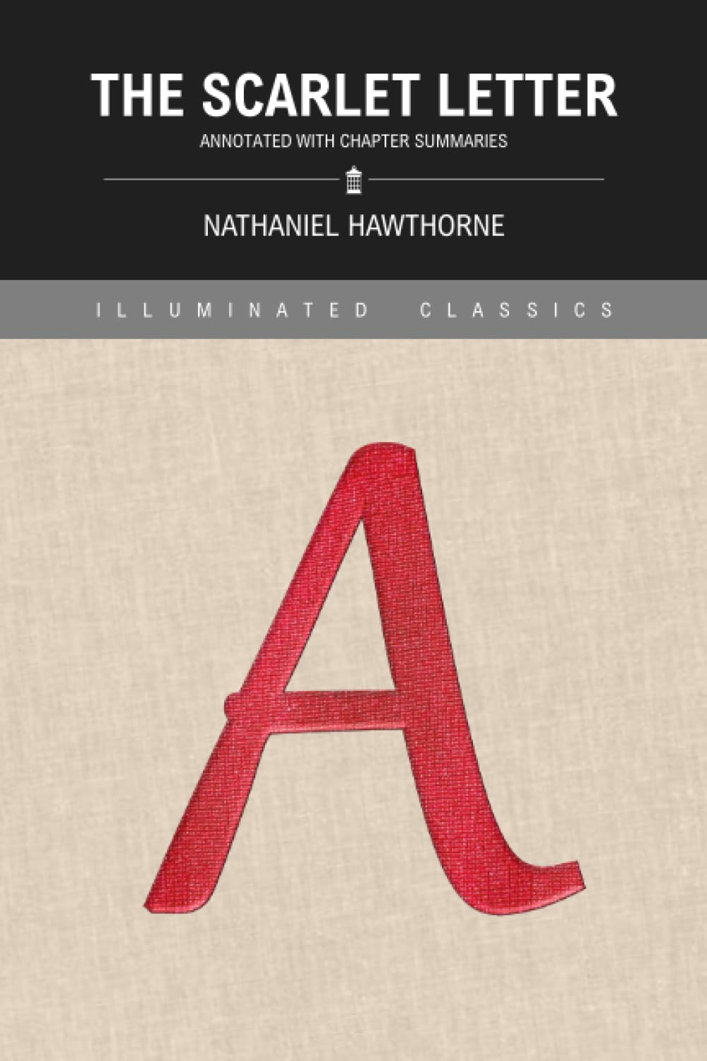 The Scarlet Letter: Annotated with Chapter Summaries by Nathaniel ...