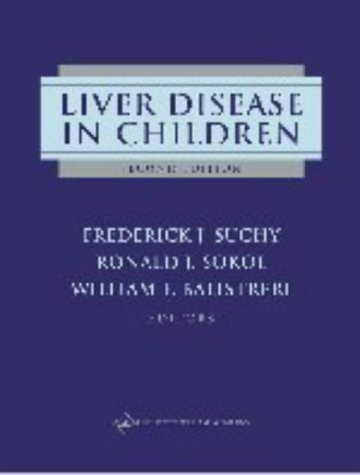 Liver Disease in Children by Frederick J. Suchy by Frederick J. Suchy ...