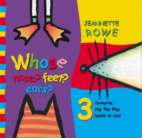 Whose Nose? Feet? Ears? by Jeanette Rowe | Goodreads
