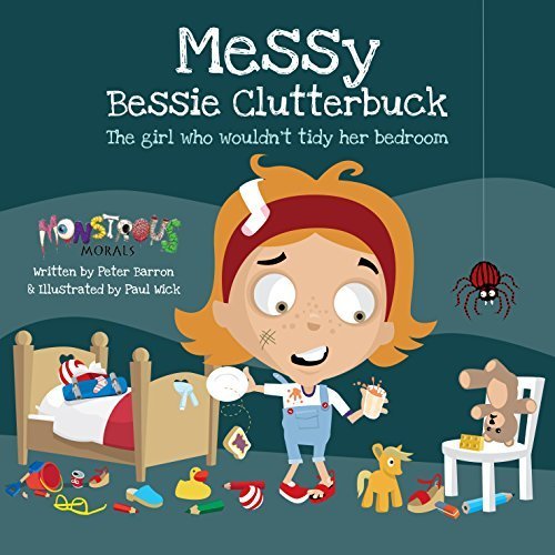 Messy Bessy Clutterbuck: The Girl Who Wouldn't Tidy Her Bedroom ...