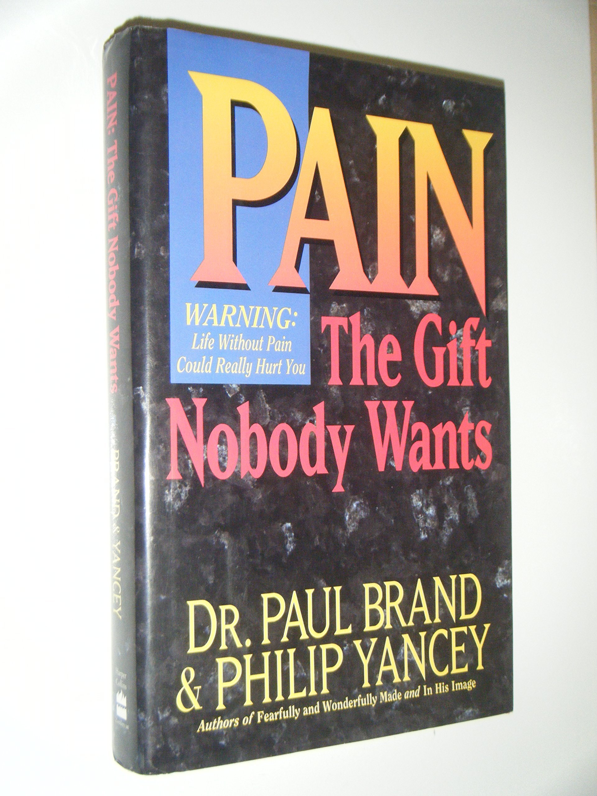 Pain: The Gift Nobody Wants by Brand, Paul(October 1, 1993) Hardcover ...
