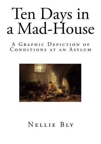 Ten Days in a Mad-House by Nellie Bly | Goodreads