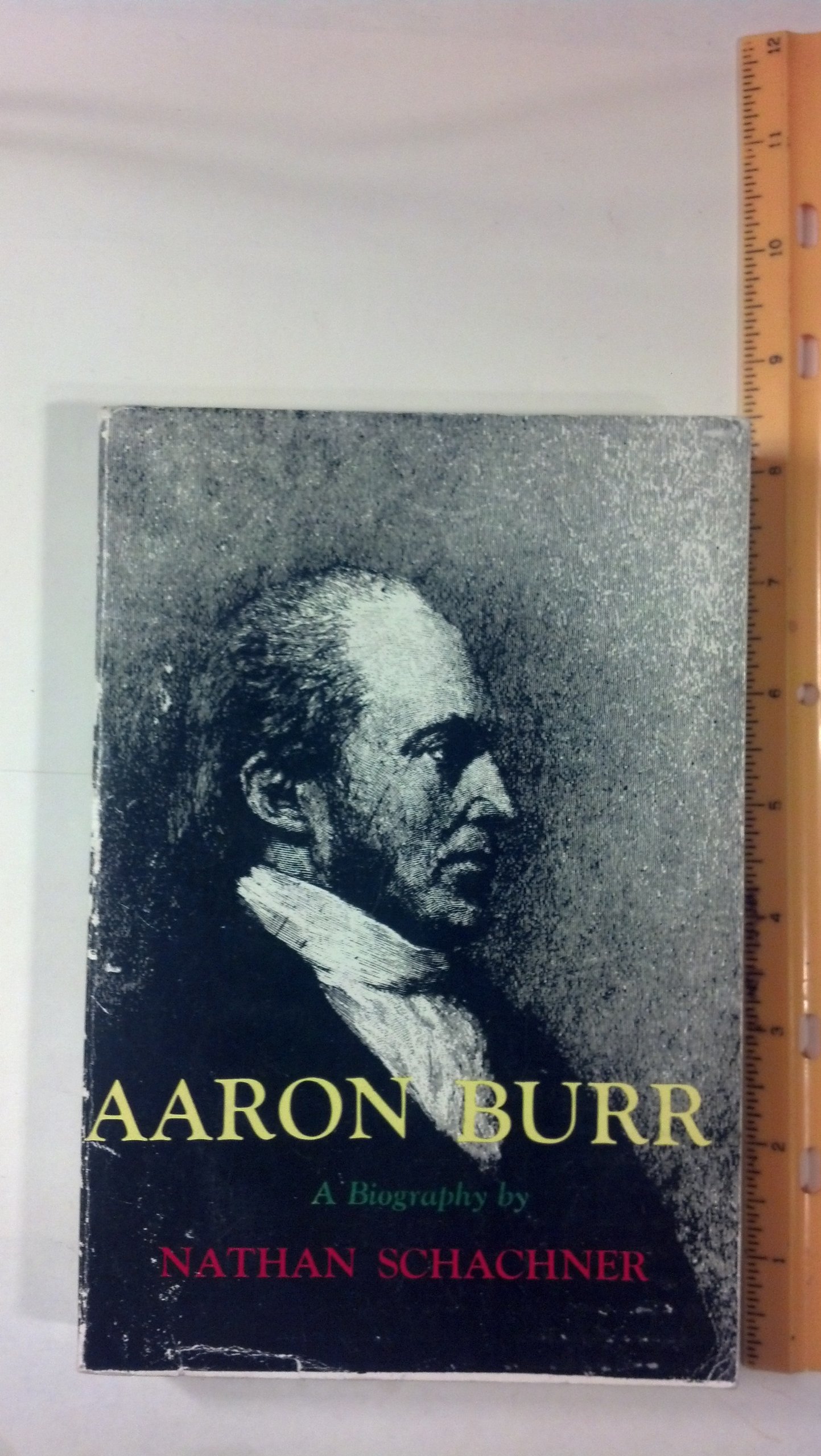 Aaron Burr by Nathan Schachner | Goodreads