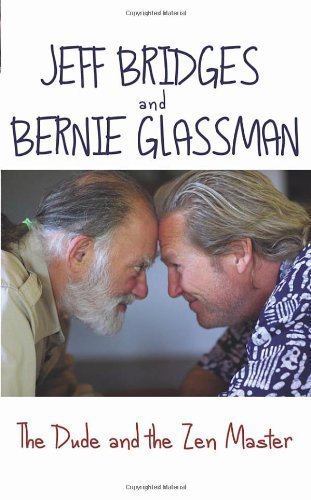 The Dude and the Zen Master by Bridges, Jeff, Glassman, Bernie by ...