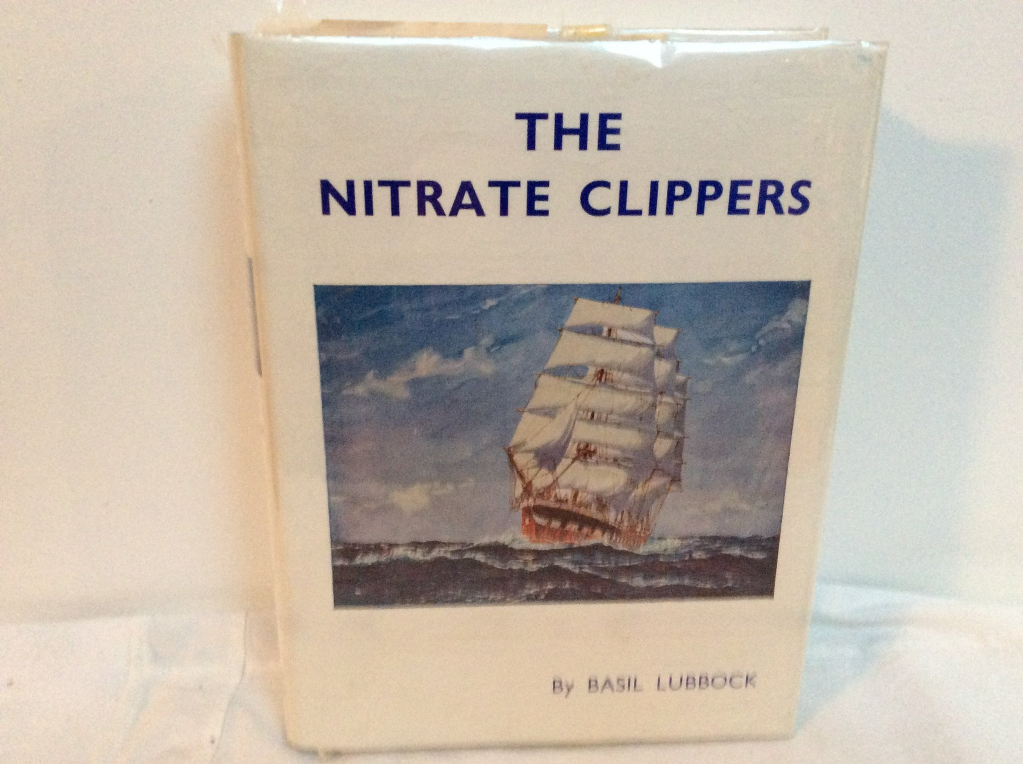 The Nitrate Clippers by Basil Lubbock | Goodreads