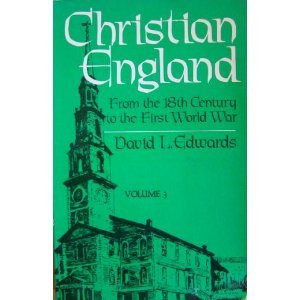 Christian England: From the Eighteenth Century to the First World War ...