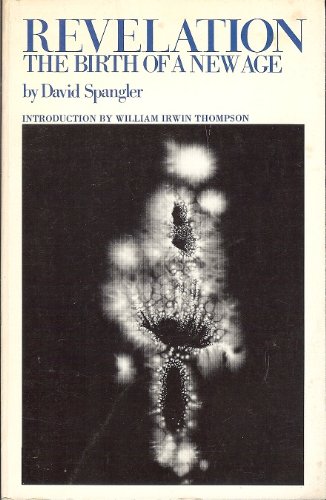 Revelation the Birth of a New Age by David Spangler | Goodreads
