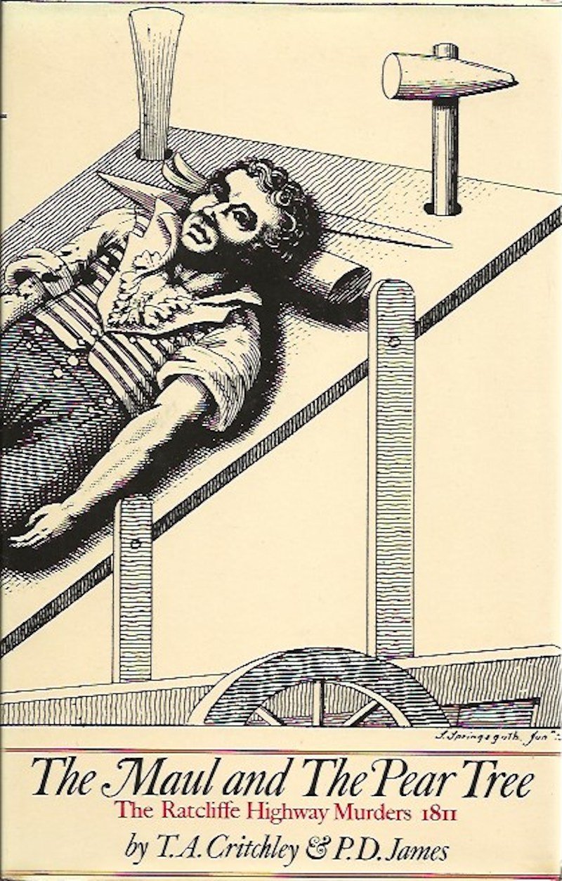 The Maul and the Pear Tree: The Ratcliffe Highway Murders, 1811 by P.D ...