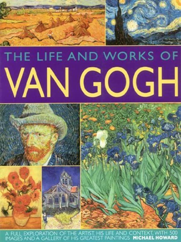 The Life and Works of Van Gogh by Michael Howard | Goodreads