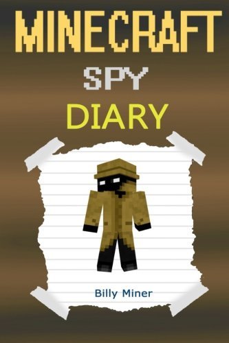 Minecraft Spy: Diary of a Minecraft Spy (Minecraft Spy, Minecraft ...