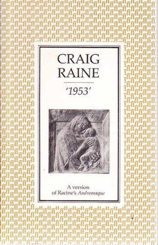 1953: A version of Racine's Andromaque by Craig Raine | Goodreads