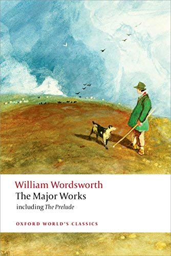 William Wordsworth - The Major Works: including The Prelude (Oxford ...