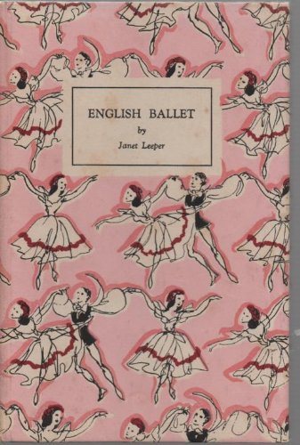 English ballet, (The King penguin books) by Janet Leeper | Goodreads
