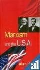 Marxism and the U.S.A. by Alan Woods | Goodreads