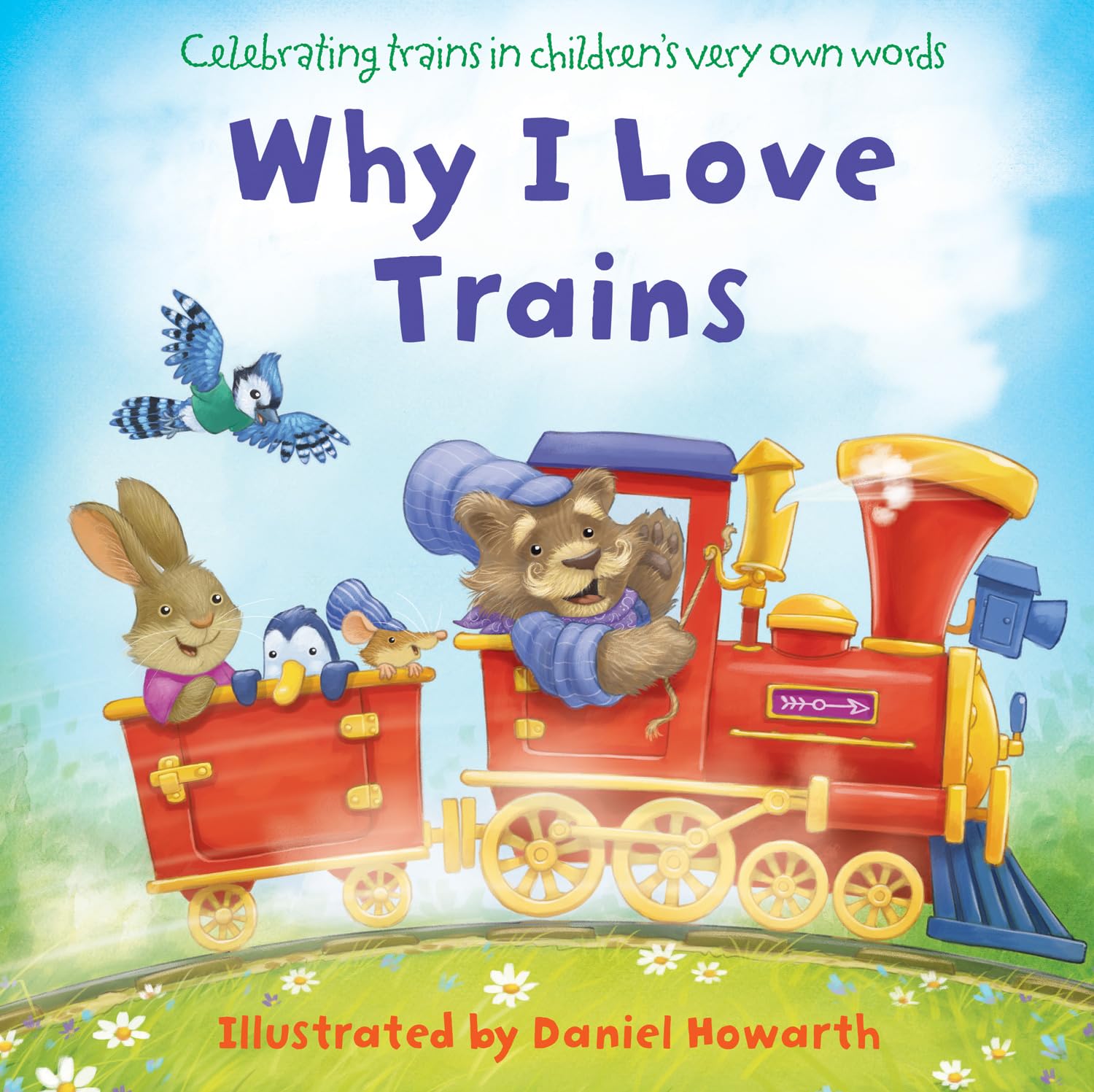 Why I Love Trains by Daniel Howarth | Goodreads