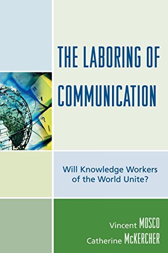 The Laboring of Communication: Will Knowledge Workers of the World ...
