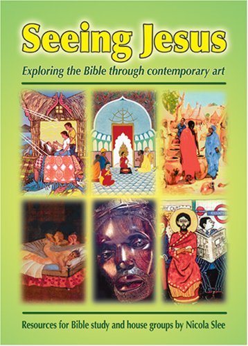 Seeing Jesus: Exploring The Bible Through Contemporary Art: Resources ...