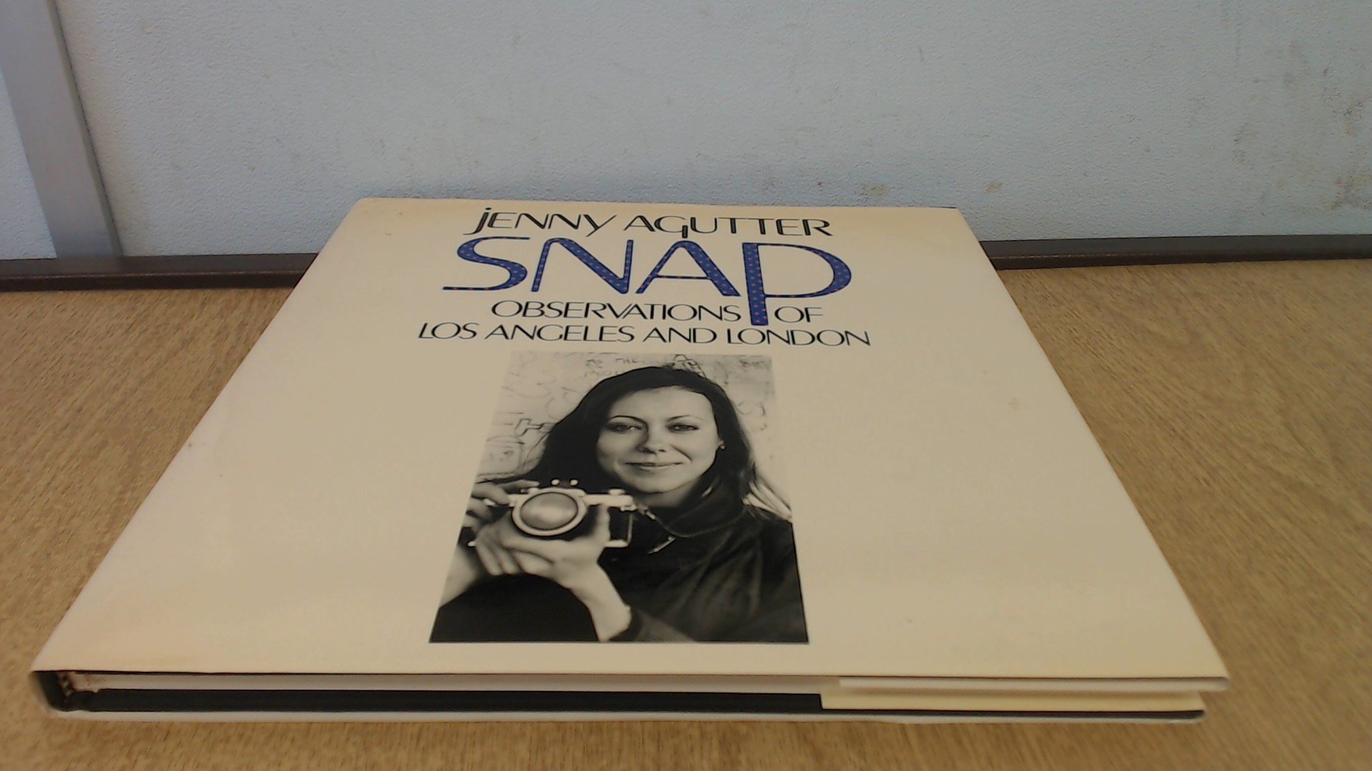 Snap: Observations of Los Angeles and London by Jenny Agutter | Goodreads