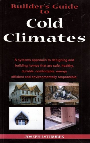 Builder's Guide: Cold Climates; A Systems Approach to Designing and ...